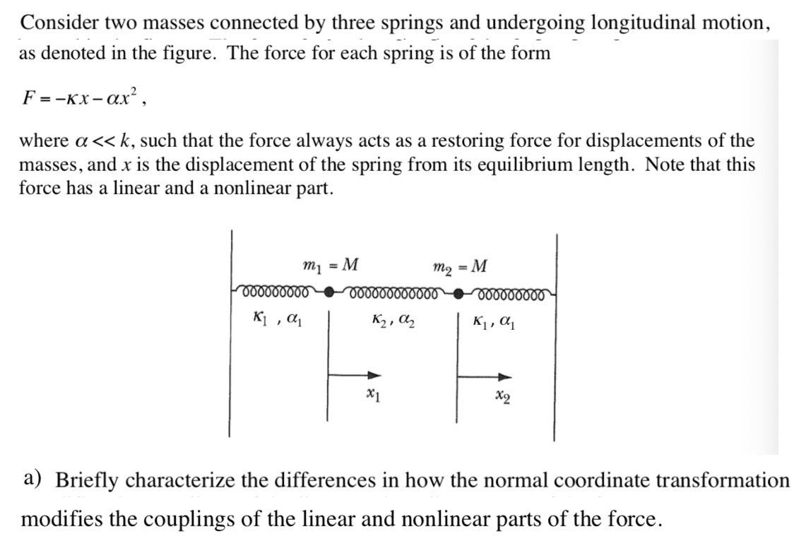 Solved Consider two masses connected by three springs and | Chegg.com