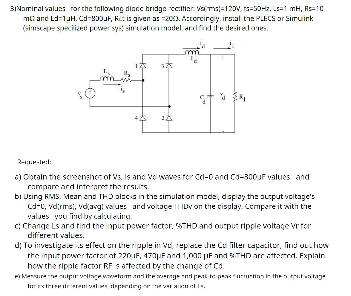 Solved 3)Nominal values for the following diode bridge | Chegg.com