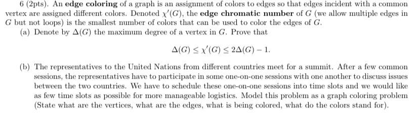 Solved 6 (2pts). An edge coloring of a graph is an | Chegg.com