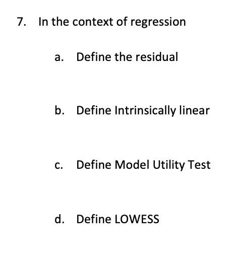 Solved 7. In the context of regression a. Define the | Chegg.com