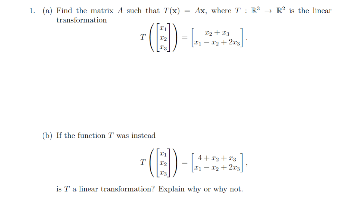 Solved 1. (a) Find the matrix A such that T(x)=Ax, where | Chegg.com