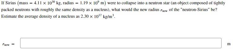 Solved If Sirius (mass = 4.11 X 100 kg, radius = 1.19 x 109 | Chegg.com
