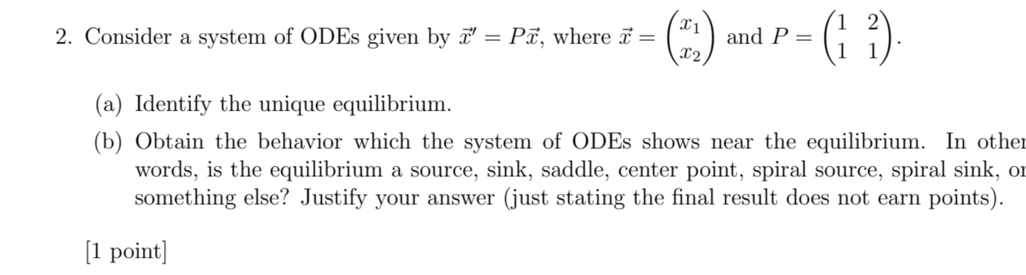 Solved I1 1 2 2. Consider a system of ODEs given by T' = Pē, | Chegg.com