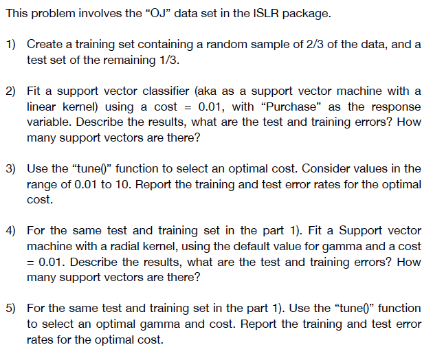 This problem involves the "OJ" data set in the ISLR | Chegg.com