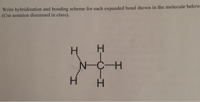 Solved Write Hybridization And Bonding Scheme For Each
