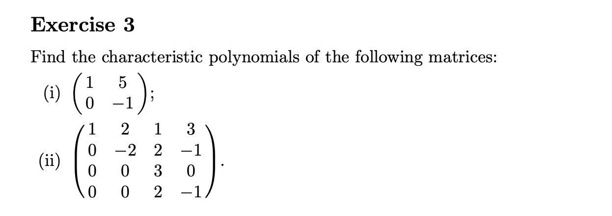 Solved Exercise 3 Find the characteristic polynomials of the | Chegg.com