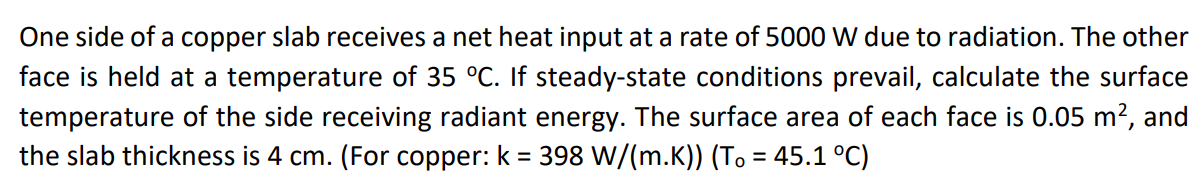 Solved One side of a copper slab receives a net heat input | Chegg.com