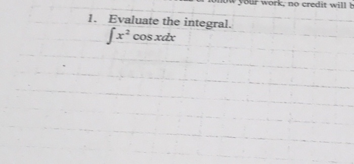 Solved Evaluate the integral integral x^2 cos xdx | Chegg.com