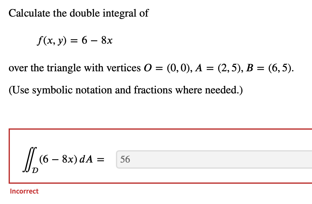 Solved Calculate the double integral of f(x,y)=6−8x over the | Chegg.com