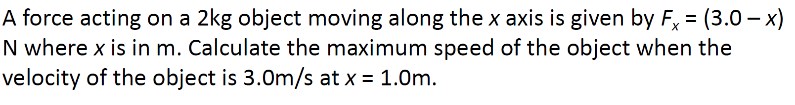 Solved A force acting on a 2kg object moving along the x | Chegg.com