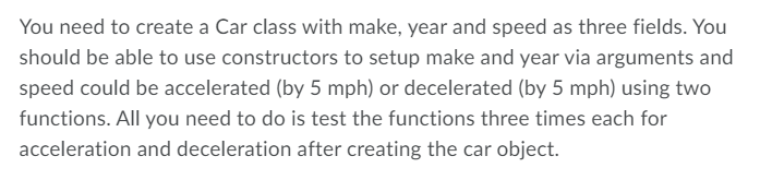 Solved You need to create a Car class with make, year and | Chegg.com