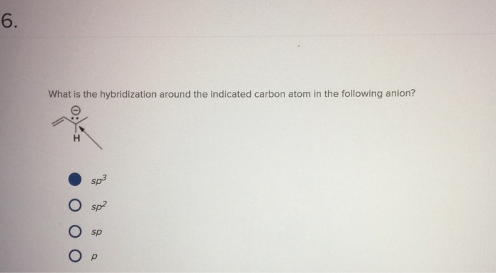 Solved 6. What is the hybridization around the indicated | Chegg.com