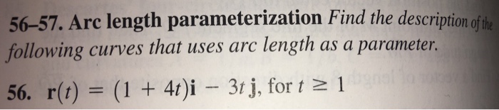 Solved 56-57. Arc length parameterization Find the | Chegg.com