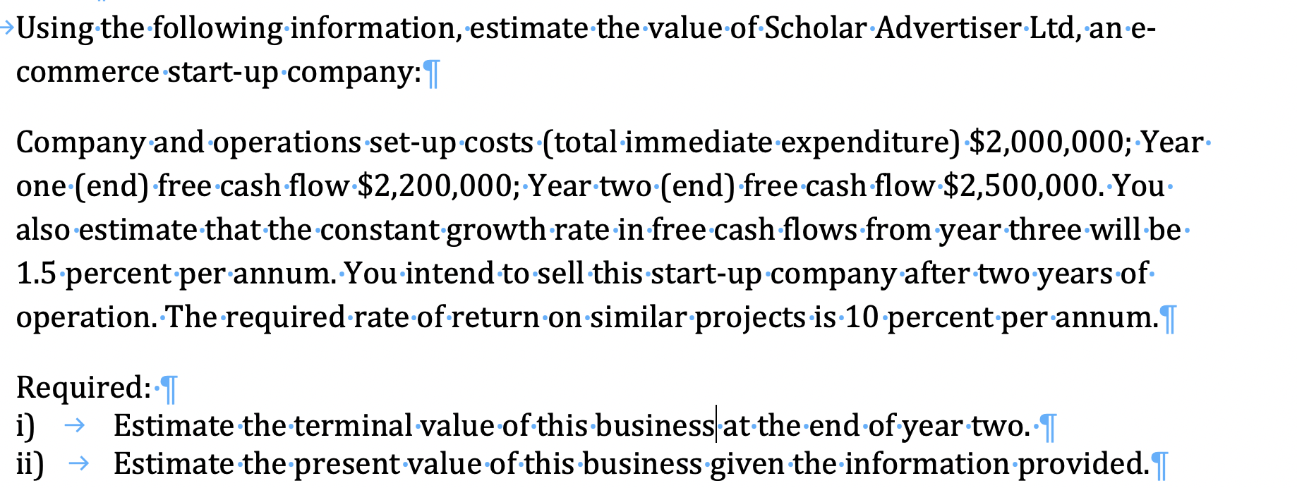 Solved Using the following information, estimate the value | Chegg.com