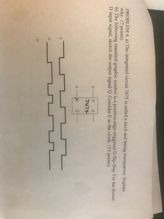 Solved The integrated circuit 7475 is called a latch and | Chegg.com
