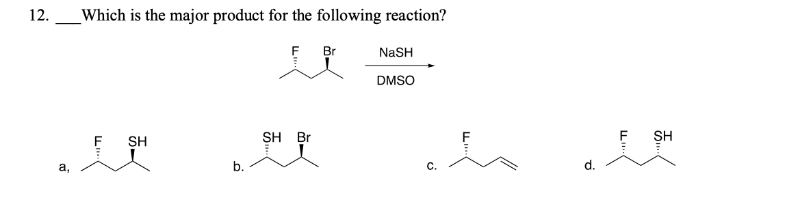 Solved 12. Which is the major product for the following | Chegg.com