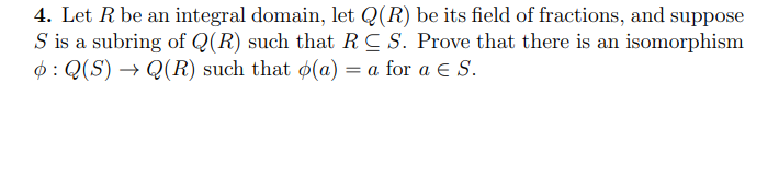 Solved 4. Let R be an integral domain, let Q(R) be its field | Chegg.com