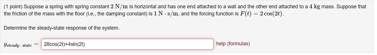 Solved (1 point) Suppose a spring with spring constant 2 N/m | Chegg.com
