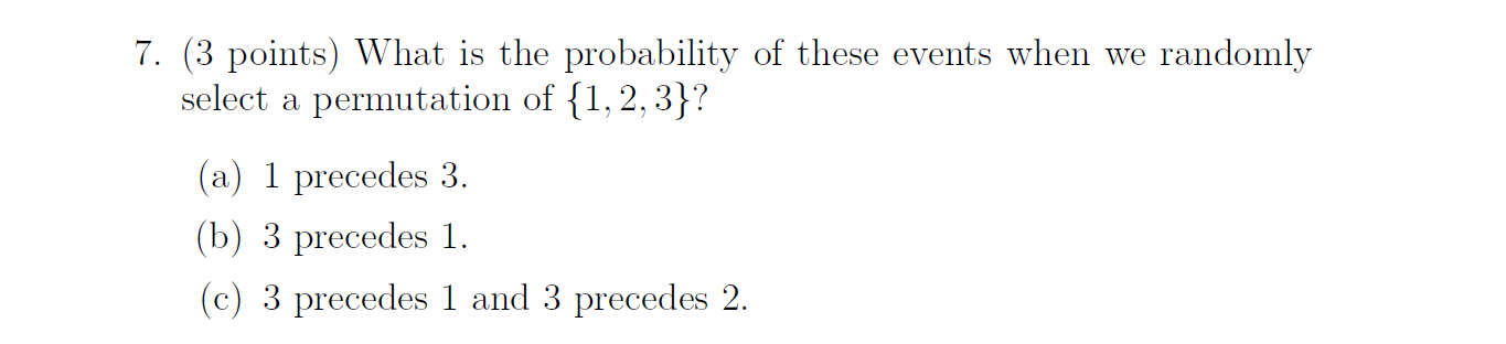 Solved 7. (3 points) What is the probability of these events | Chegg.com