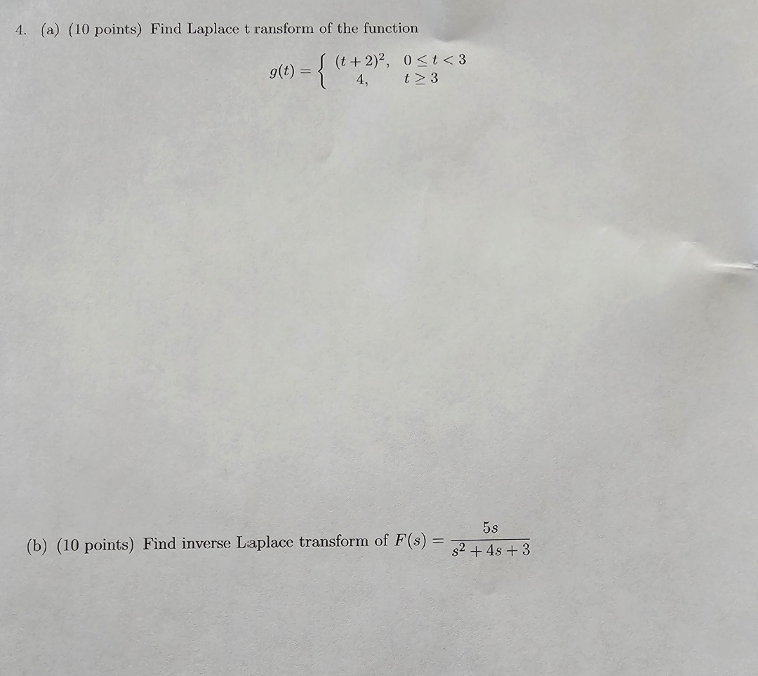 Solved 4. (a) (10 points) Find Laplace t ransform of the | Chegg.com