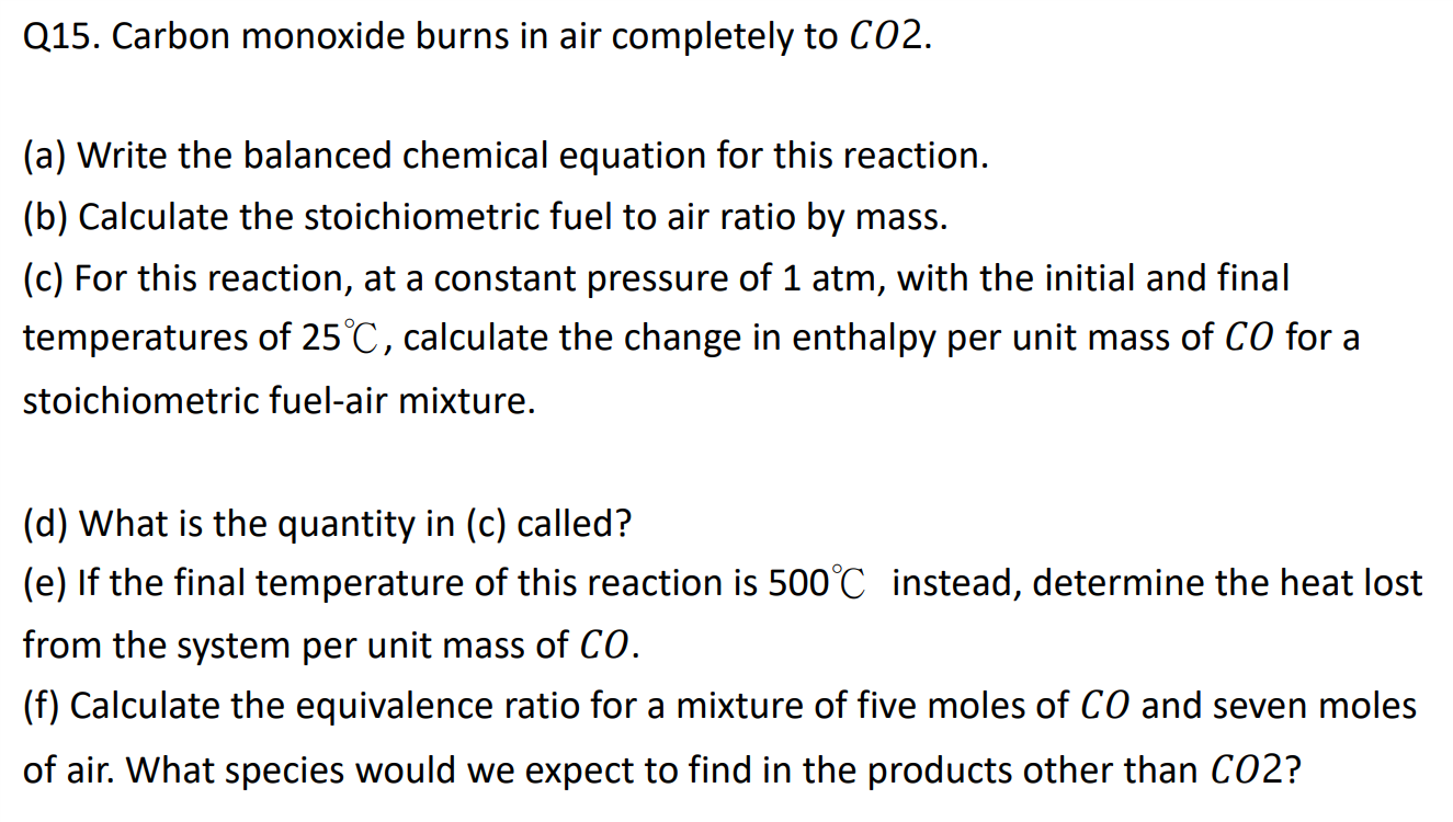 Solved Q15. Carbon monoxide burns in air completely to CO2. | Chegg.com