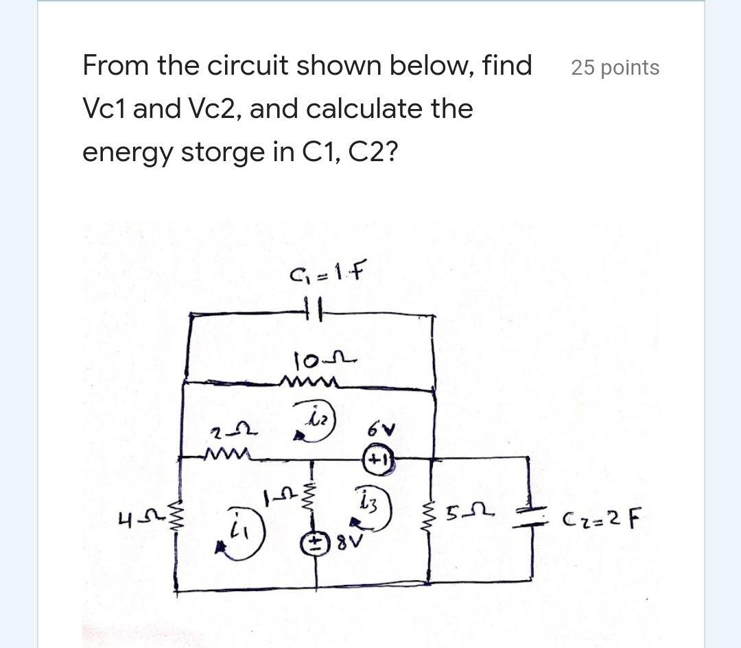 Solved 25 points From the circuit shown below, find Vc1 and | Chegg.com
