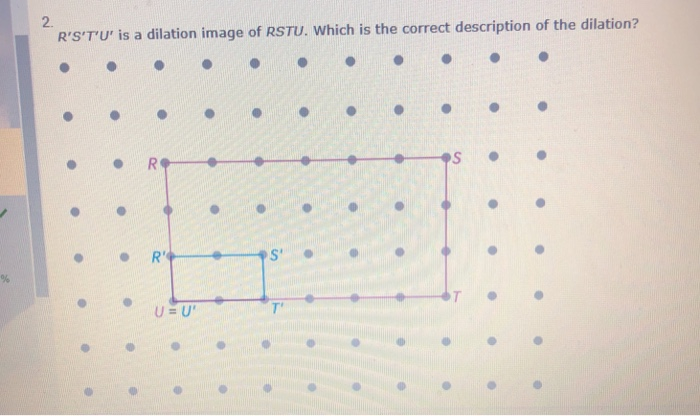 Solved 2 Rstu Is A Dilation Image Of Rstu Which Is The