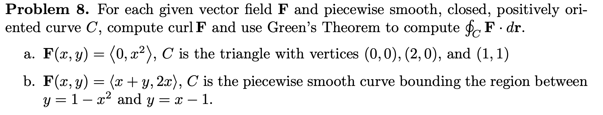 Problem 8. For each given vector field F and | Chegg.com