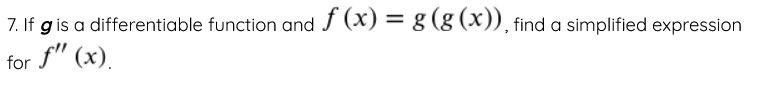 Solved 7. If g is a differentiable function and | Chegg.com