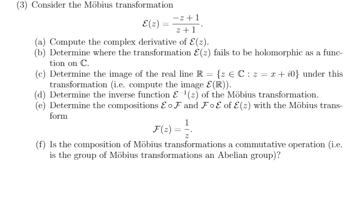 Solved (3) Consider the Möbius transformation -2 +1 E(2) = | Chegg.com