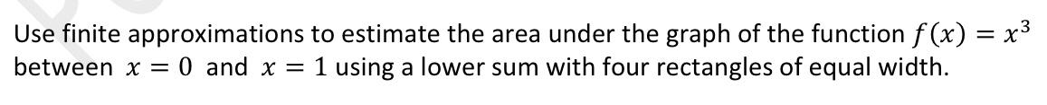 Solved Use finite approximations to estimate the area under | Chegg.com