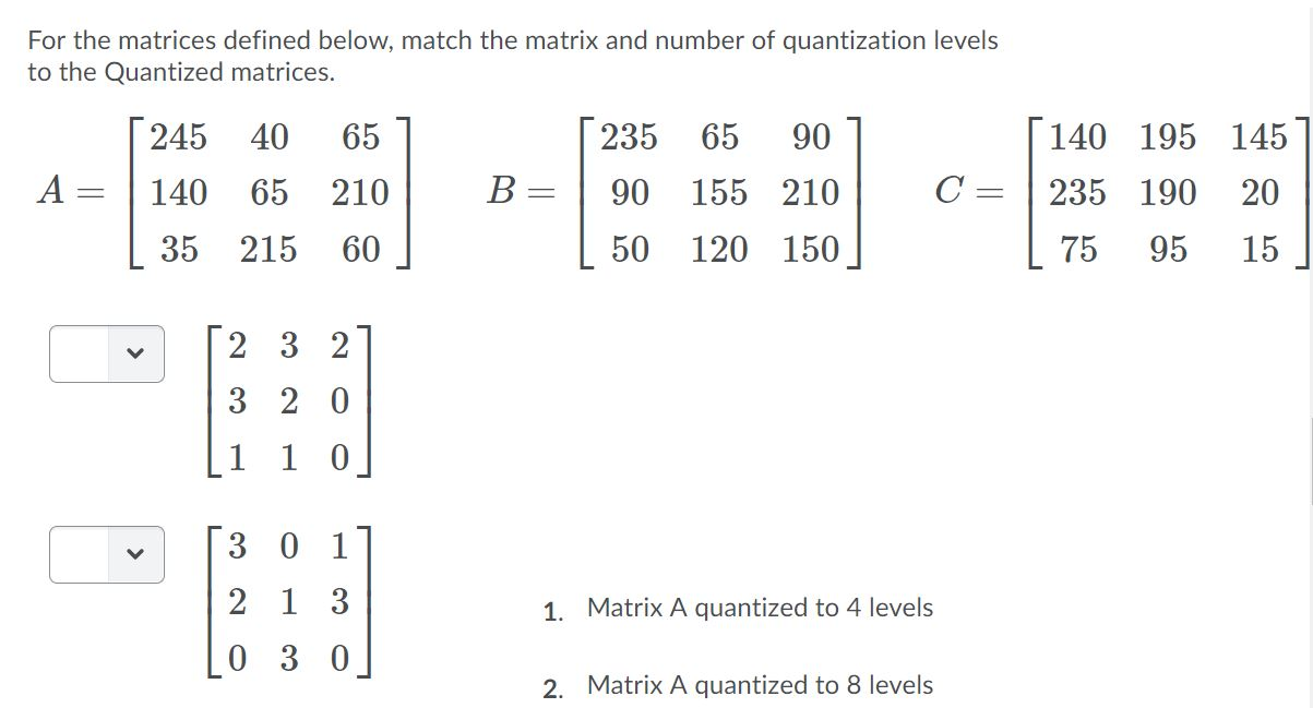 For the matrices defined below, match the matrix and | Chegg.com