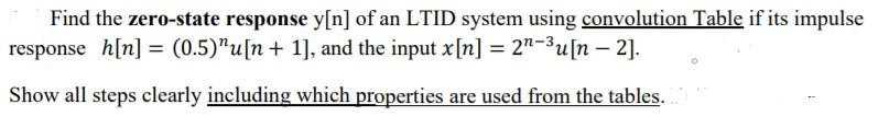 Solved Find the zero-state response y[n] of an LTID system | Chegg.com