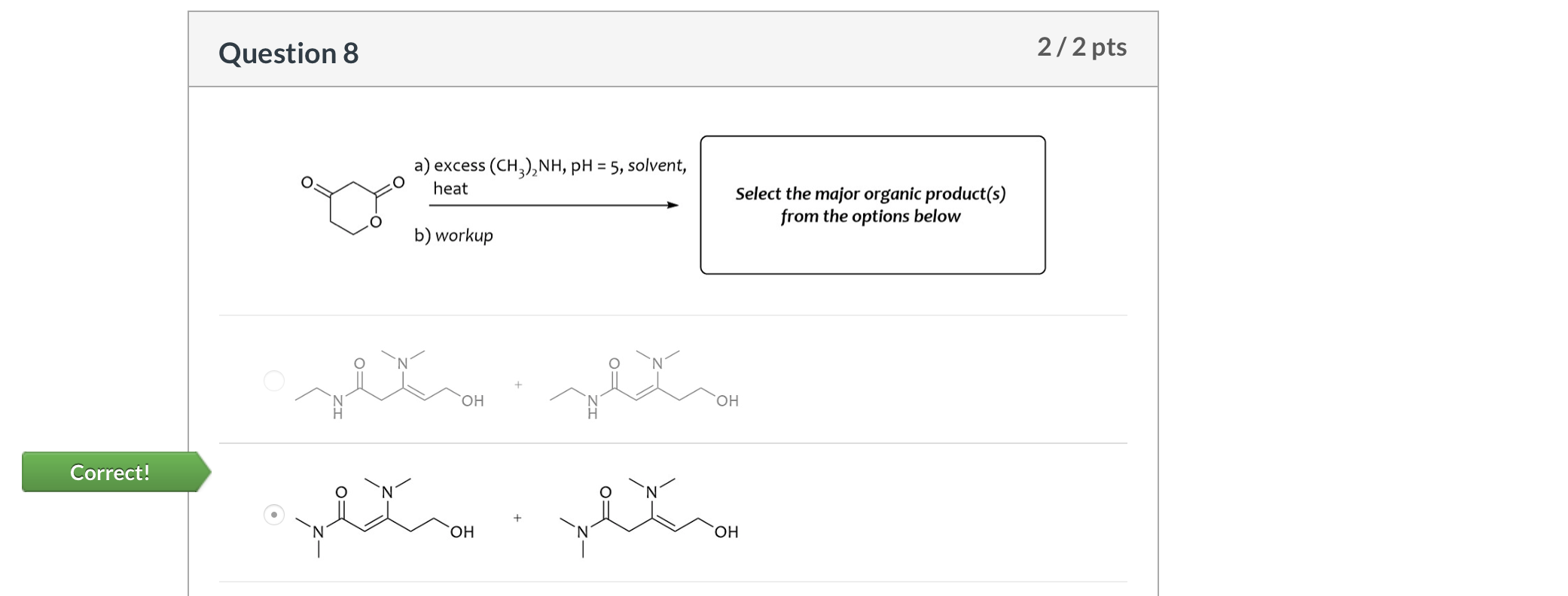 Solved Question 8 2/2 pts a) excess (CH3)2NH, PH = 5, | Chegg.com