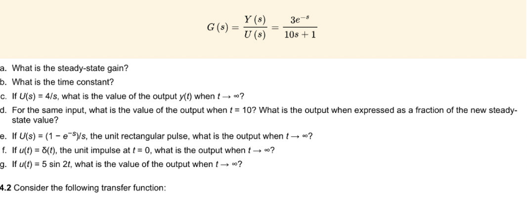 Solved G(s)=U(s)Y(s)=10s+13e−s a. What is the steady-state | Chegg.com