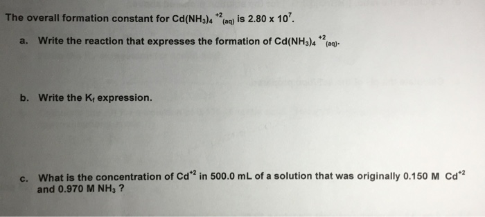 Solved The overall formation constant for Cd(NHs)4*2()is | Chegg.com