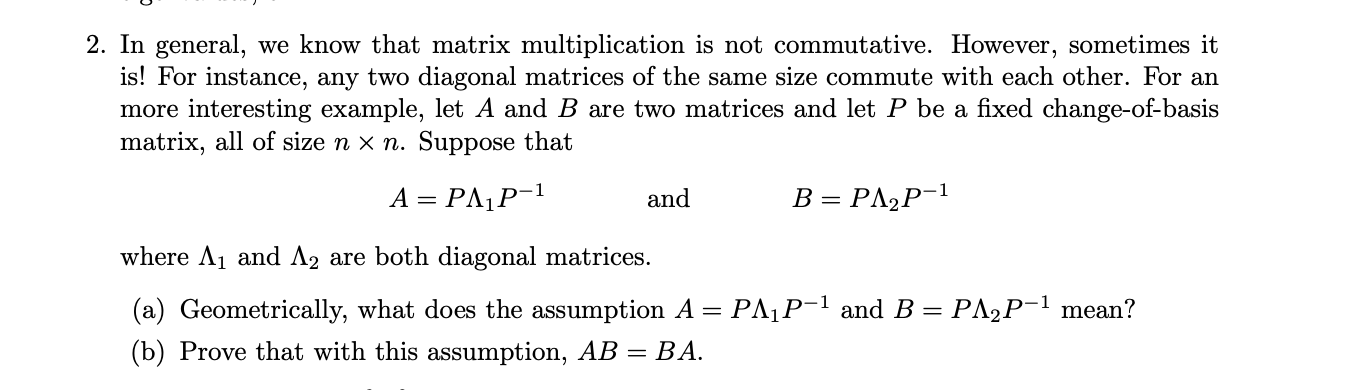 Solved In general, we know that matrix multiplication is not | Chegg.com