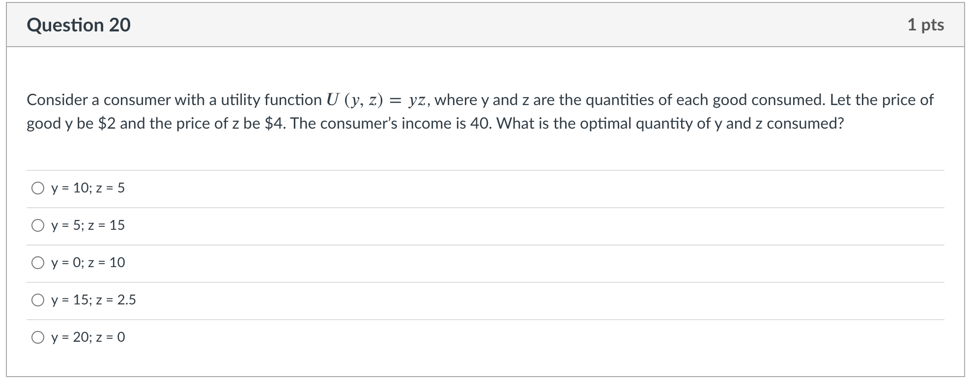 Solved Question 20 1 pts Consider a consumer with a utility | Chegg.com