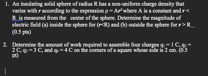 Solved 1. An insulating solid sphere of radius R has a | Chegg.com