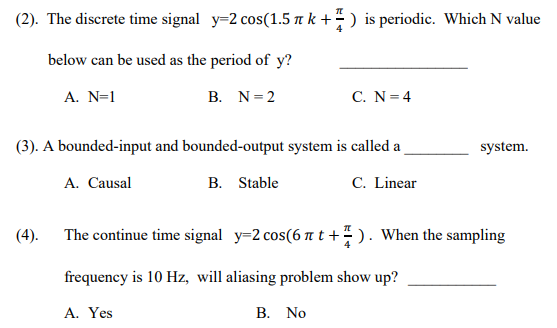 Solved (2). The discrete time signal y=2 cos(1.5 ft k +*) is | Chegg.com