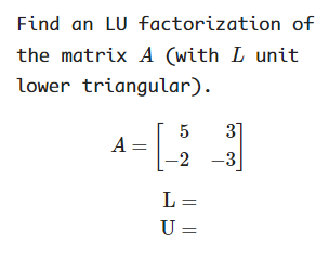 Solved Find an LU factorization of the matrix A (with L unit | Chegg.com