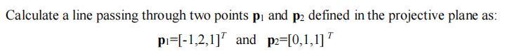 Solved Calculate a line passing through two points p1 and p2 | Chegg.com