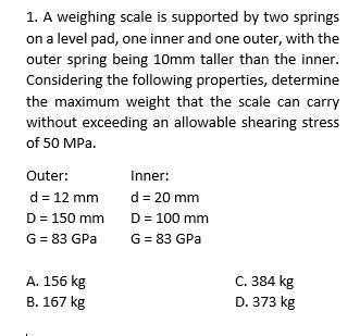 1. A weighing scale is supported by two springs on a | Chegg.com