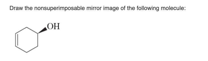 Solved Draw the nonsuperimposable mirror image of the | Chegg.com