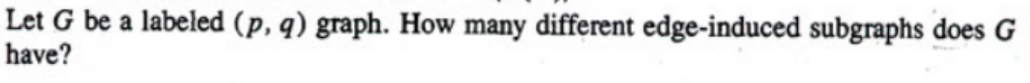 Let G be a labeled (p, q) graph. How many different | Chegg.com