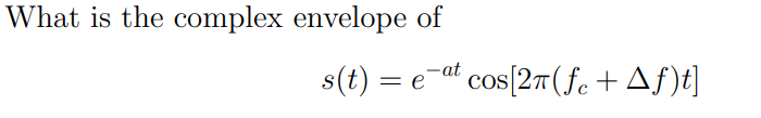 Solved What is the complex envelope of | Chegg.com