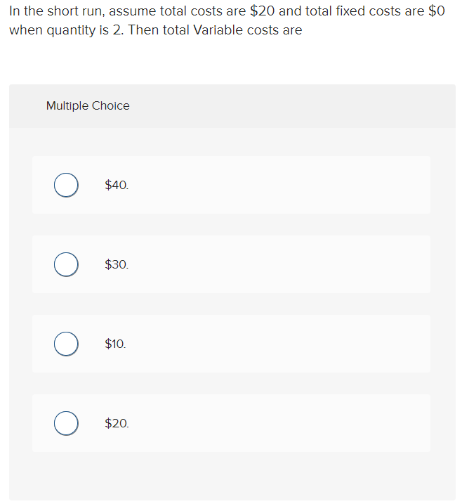 Solved In the short run, assume total costs are $20 and | Chegg.com