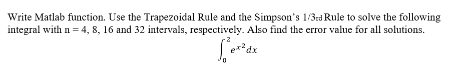 Solved Write Matlab function. Use the Trapezoidal Rule and | Chegg.com