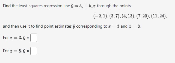 Solved Find the least-squares regression line y^=b0+b1x | Chegg.com