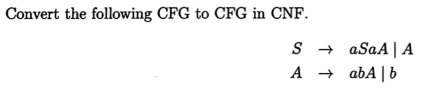 Solved Convert the following CFG to CFG in CNF AabA b | Chegg.com